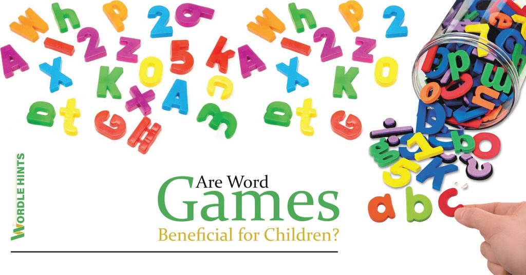 Top Benefits of Word Games for Children’s Learning | Wordle Hints